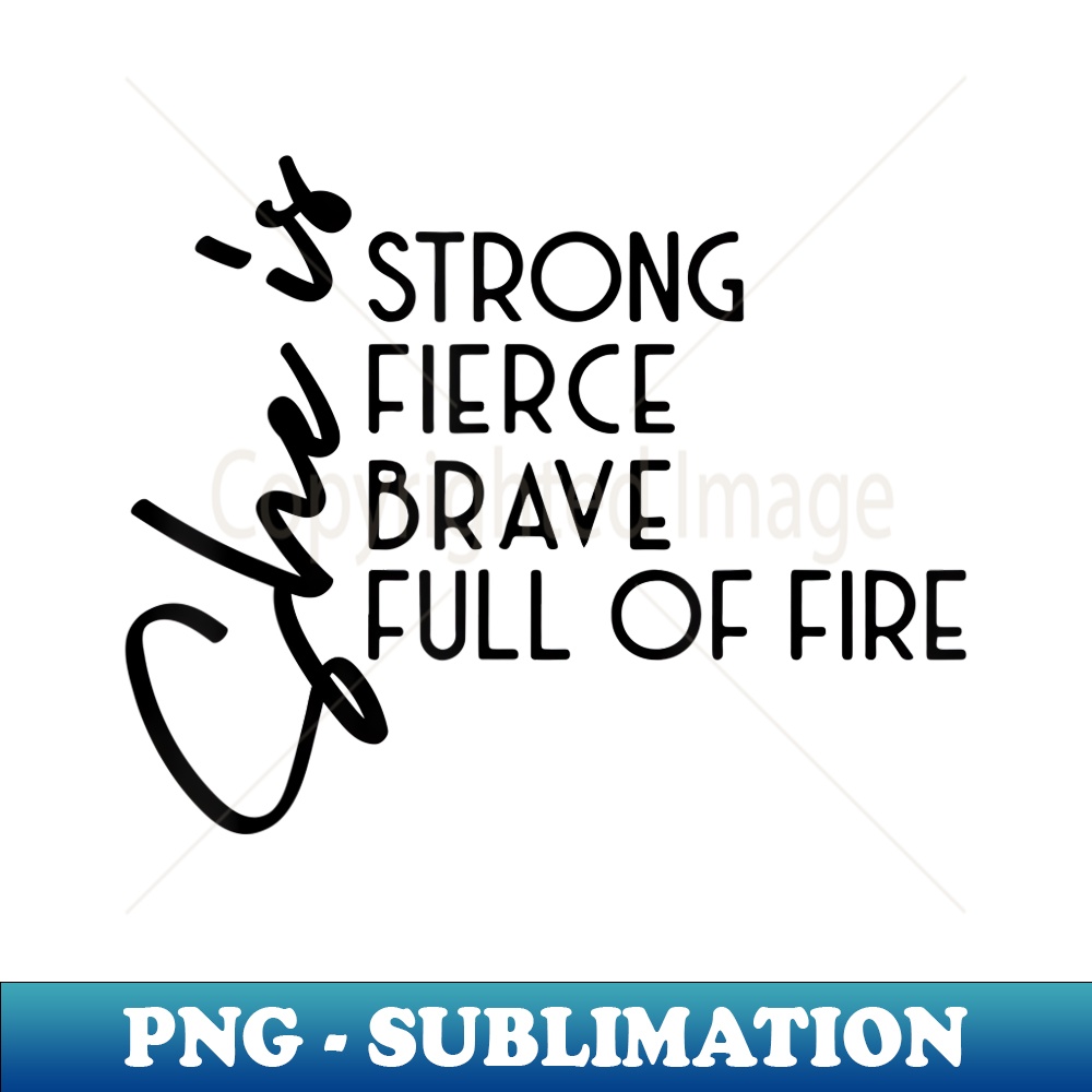 She is Strong Fierce Brave Full of Fires, Feminist Self Love | Inspire ...