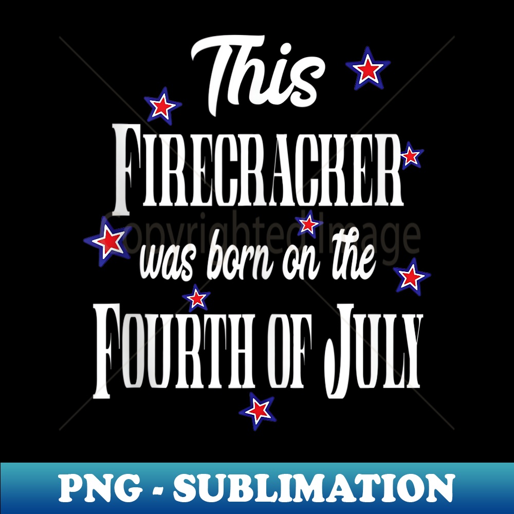 4th of July Birthday Born on the Fourth - Digital Sublimatio | Inspire ...