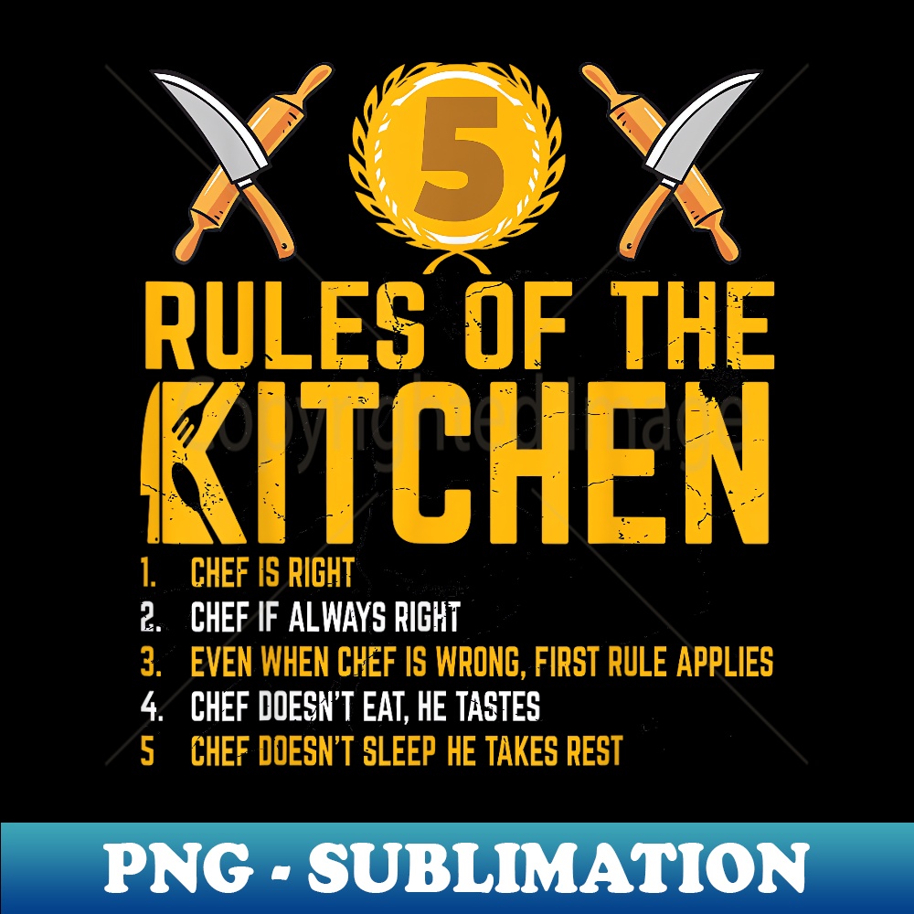 Chefs 5 Rules of The Kitchen Funny Chef Rules - Professional | Inspire ...