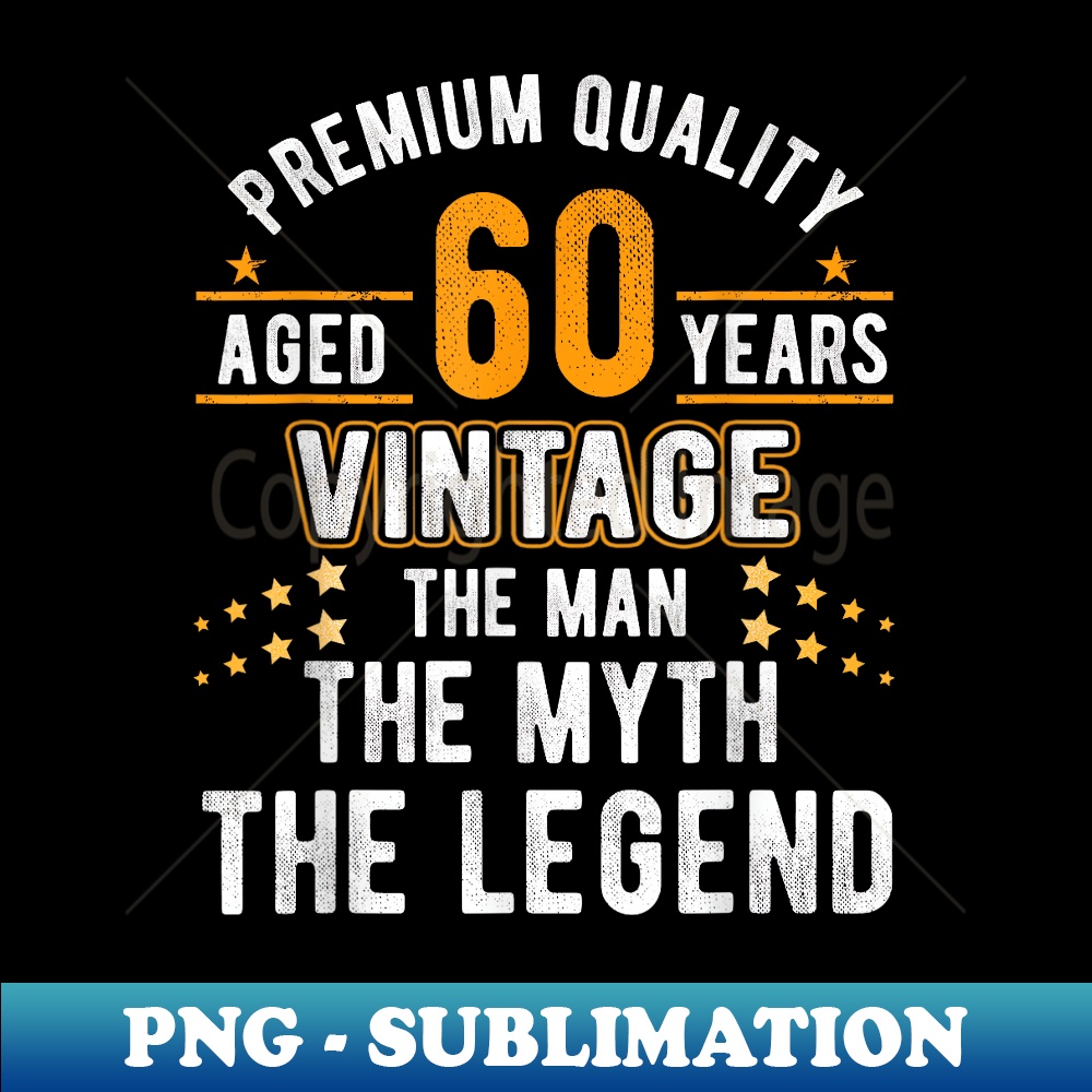 Vintage Dude 60th The Man Myth Legend 60 Years Old D1 1 - Ex | Inspire ...