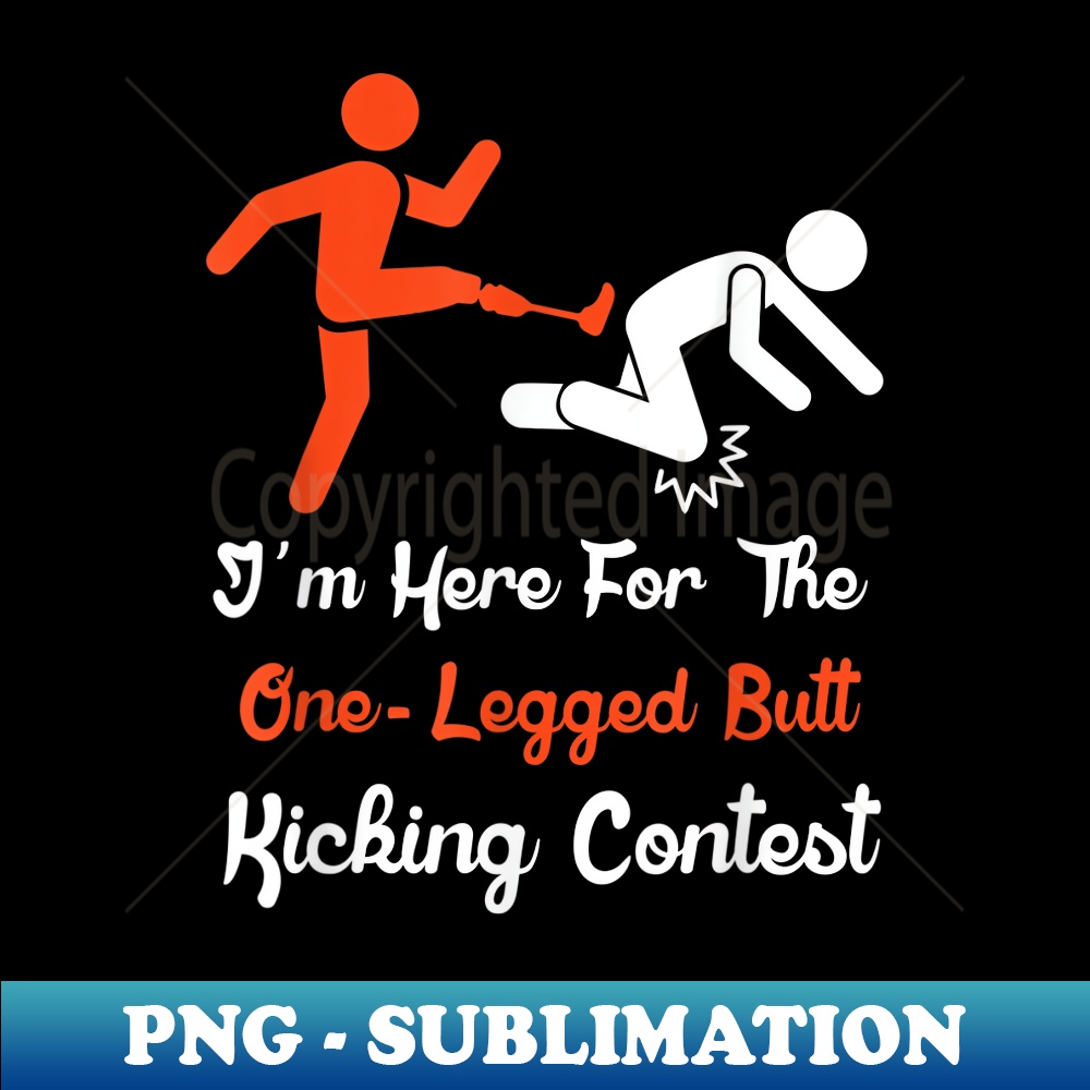 Im Here For The One Legged Butt Kicking Contest Amputee - Ex | Inspire ...