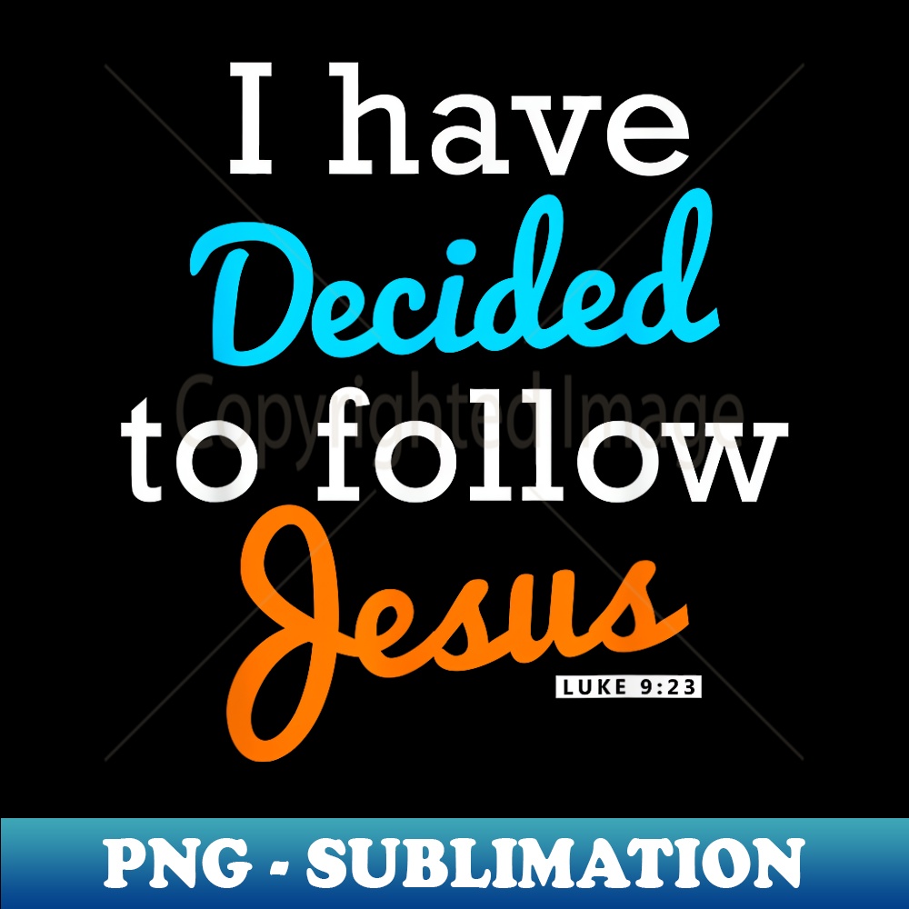 Christian bible verse I have Decided to follow Jesus - Decor | Inspire ...