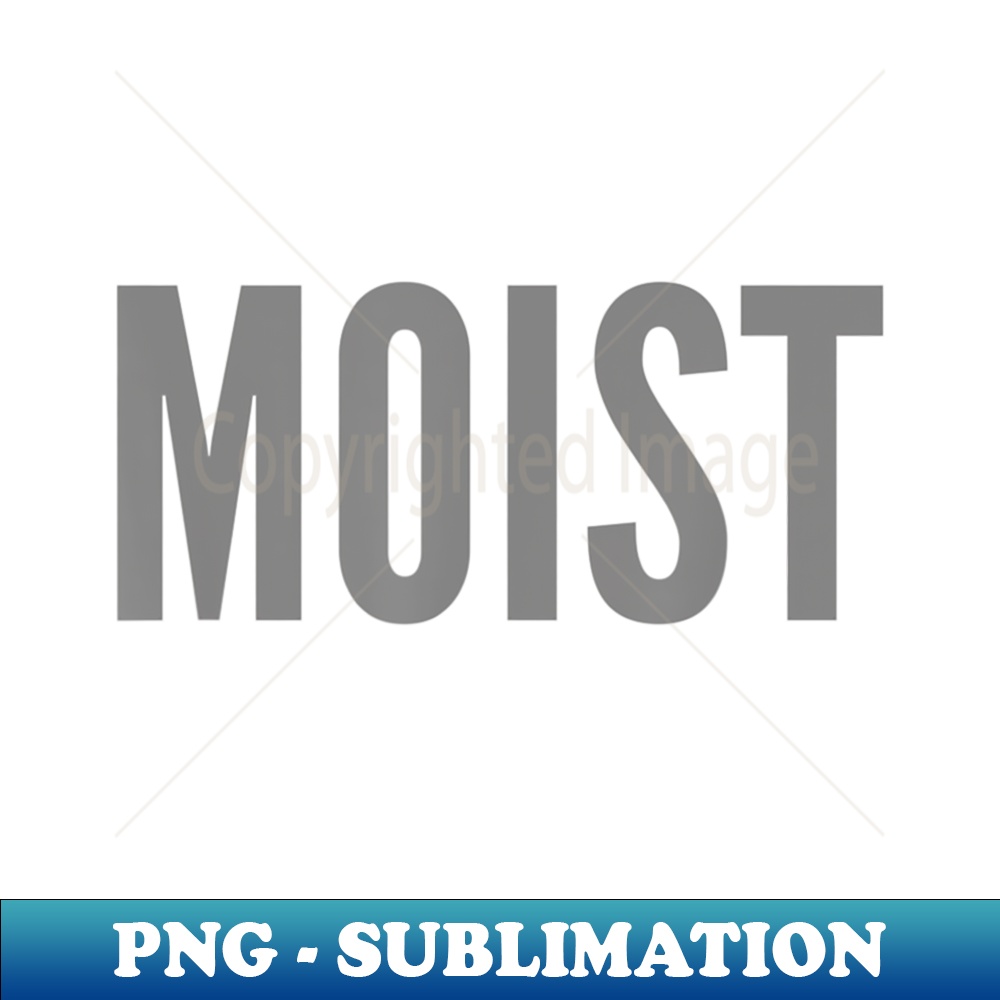 MOIST Funny Hated Word Comical Gross Awkward Humor - PNG Tra | Inspire ...