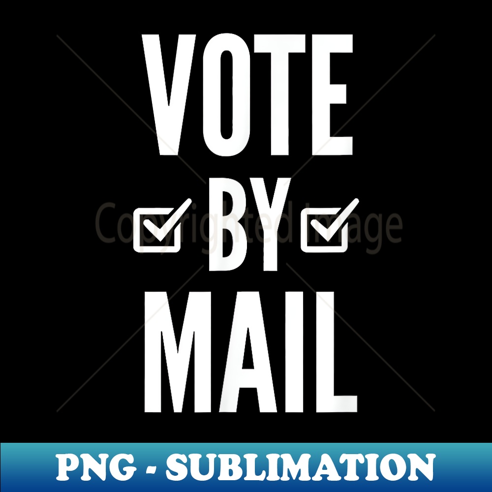 Vote By Mail Election - PNG Transparent Sublimation Design | Inspire Uplift