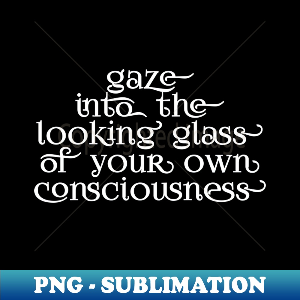Gaze into the looking glass of your own consciousness - Inst | Inspire ...