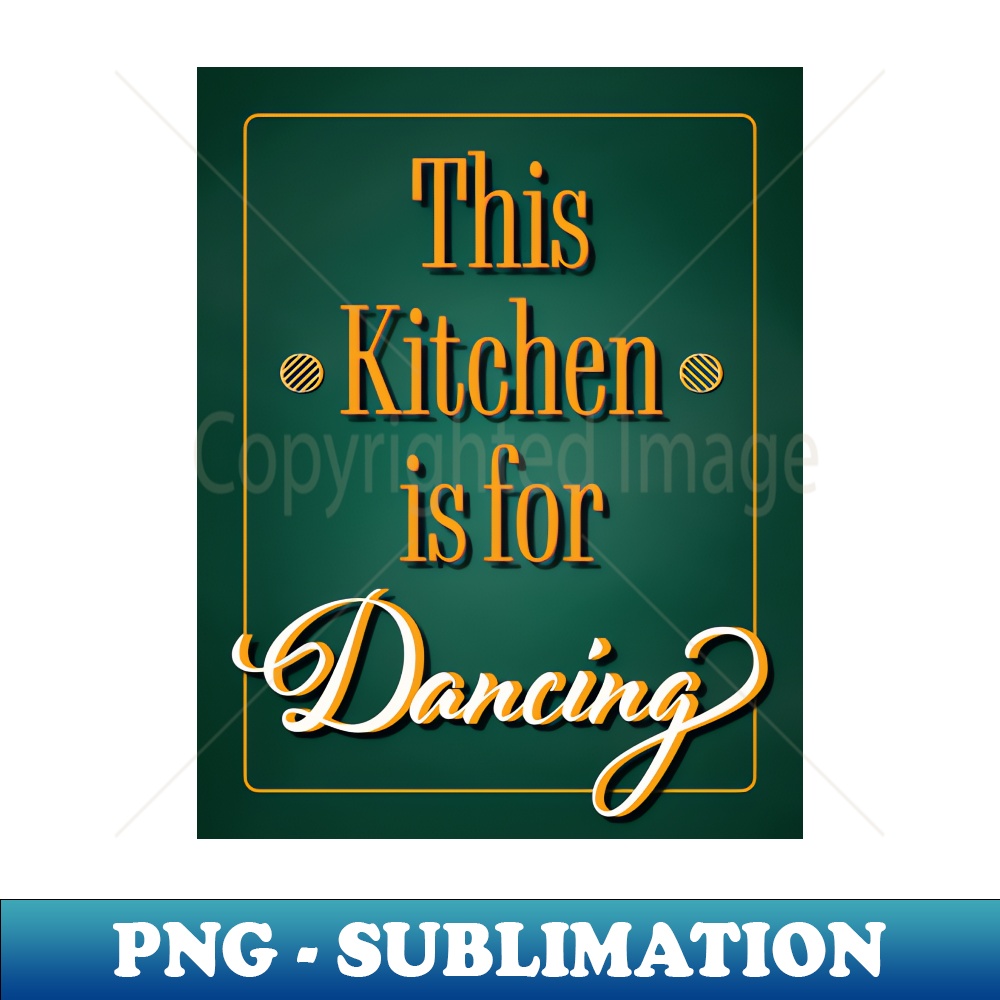 This Kitchen is for Dancing - Kitchen Dancing Quote | Inspire Uplift