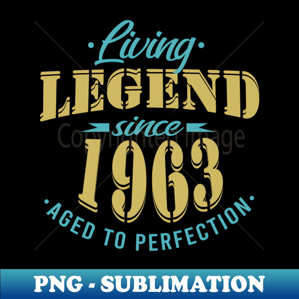 Living legend since 1963 sayings - Art Inspired Sublimation | Inspire ...