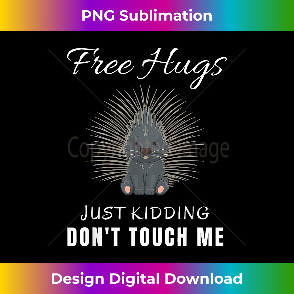 Free Hugs just kidding don't touch me, porcupine, introvert | Inspire ...