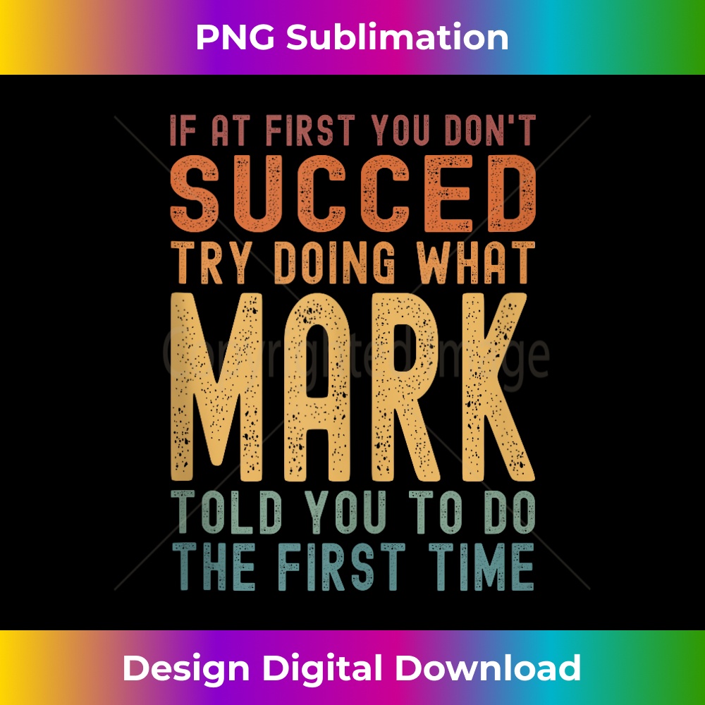 Try Doing What Mark Told You Funny Birthday Mark Name Joke T | Inspire ...
