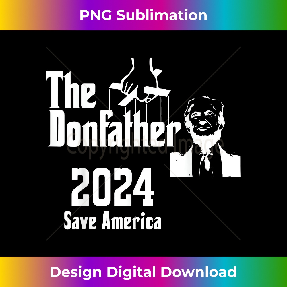 The Donfather Donald Trump President 2024 Political Humor 1 | Inspire ...