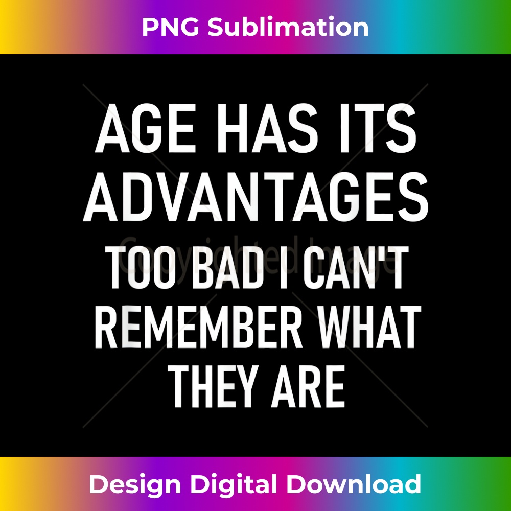 Age Has Its Advantages, Funny, Jokes, Sarcastic Sayings - In | Inspire ...