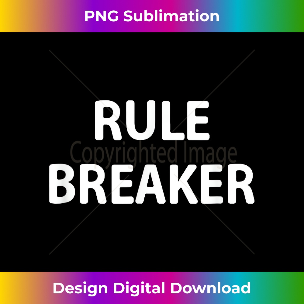Funny, Rule Breaker, Joke Sarcastic Family - Timeless PNG Su | Inspire ...