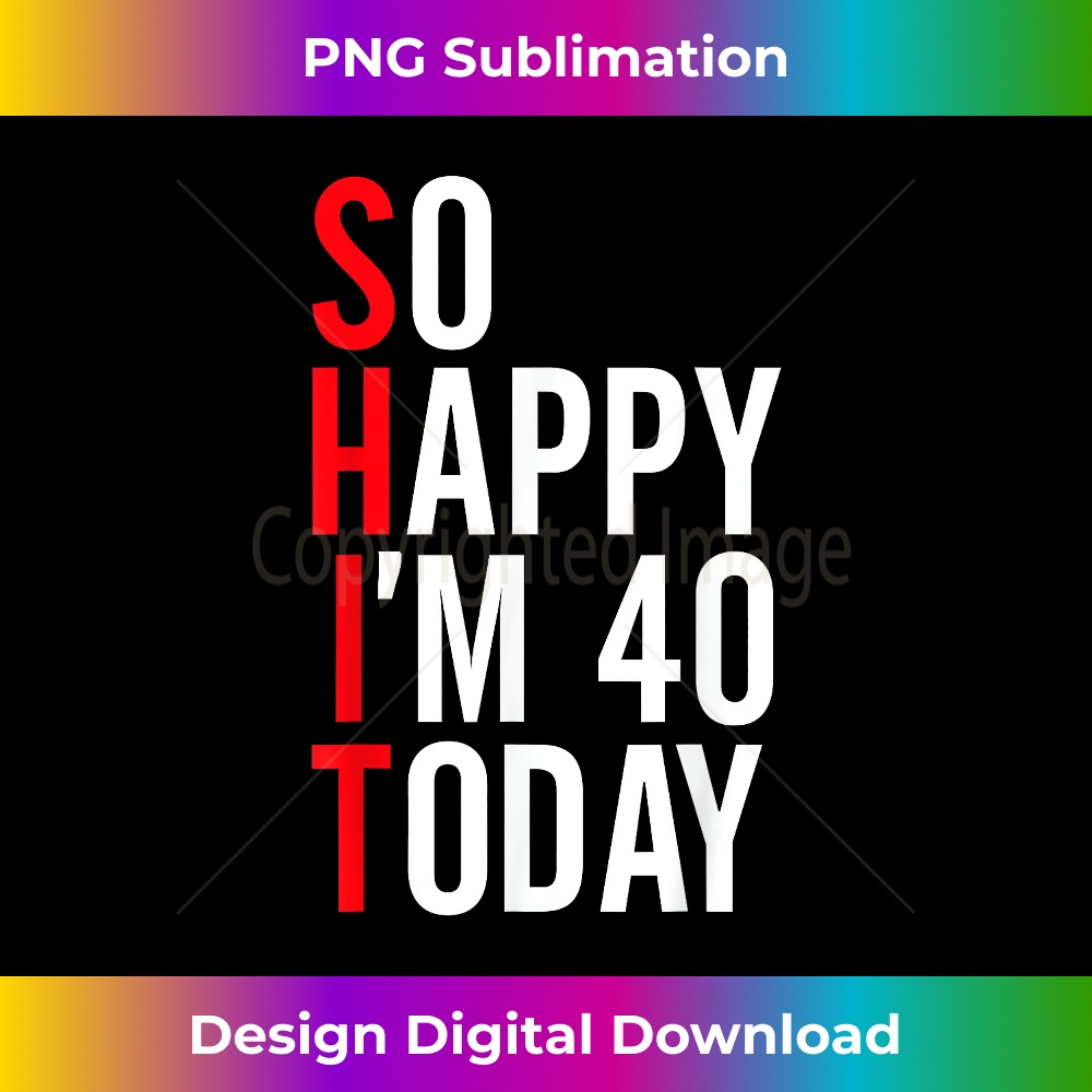 So Happy I'm 40 Today Funny 40th Birthday Jokes 40 Birthday | Inspire ...