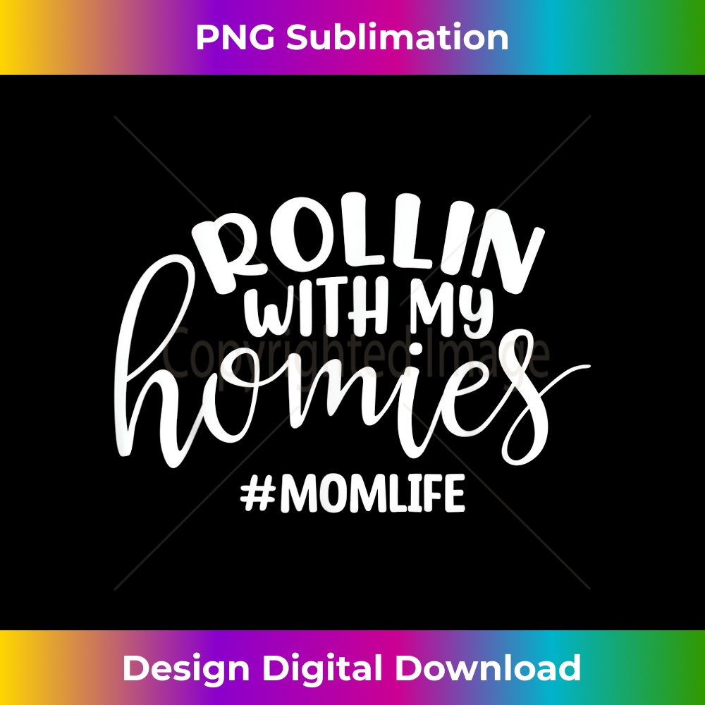 Rollin With My Homies Mom Life Funny Mom Quote 1 - Bespoke S | Inspire ...