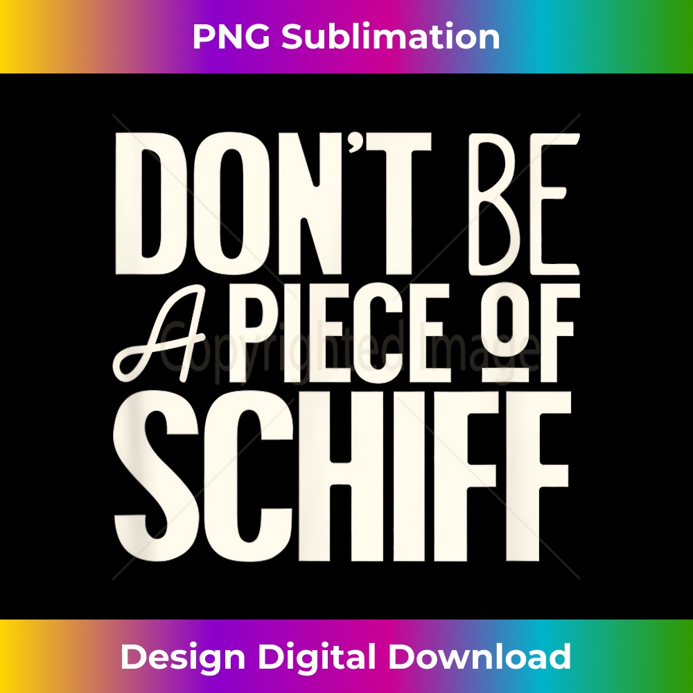 Funny Dont be a piece of Adam Schiff anti liberal - Urban Su | Inspire ...