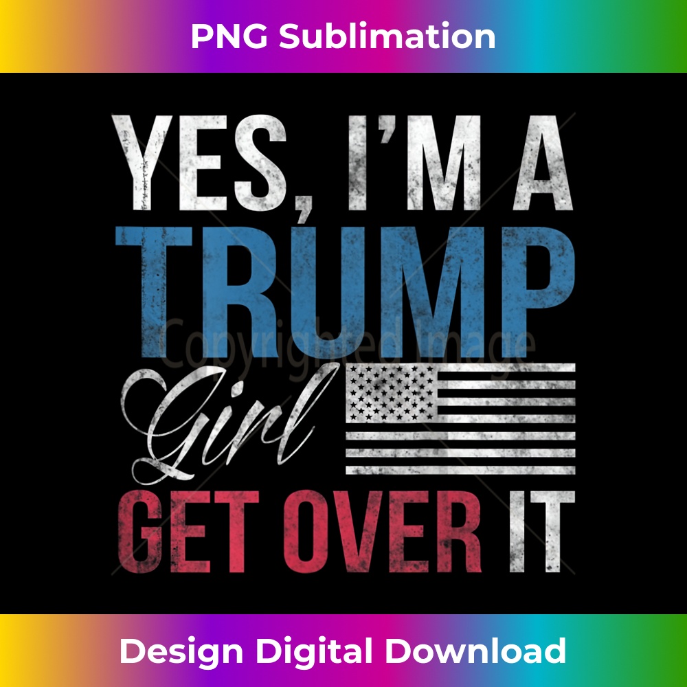 Womens Yes, I am a Trump Girl Get Over It Trump 2020 Tank T | Inspire ...