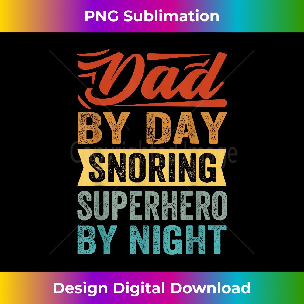 Dad By Day, Snoring Superhero By Night - Deluxe PNG Sublimat | Inspire ...