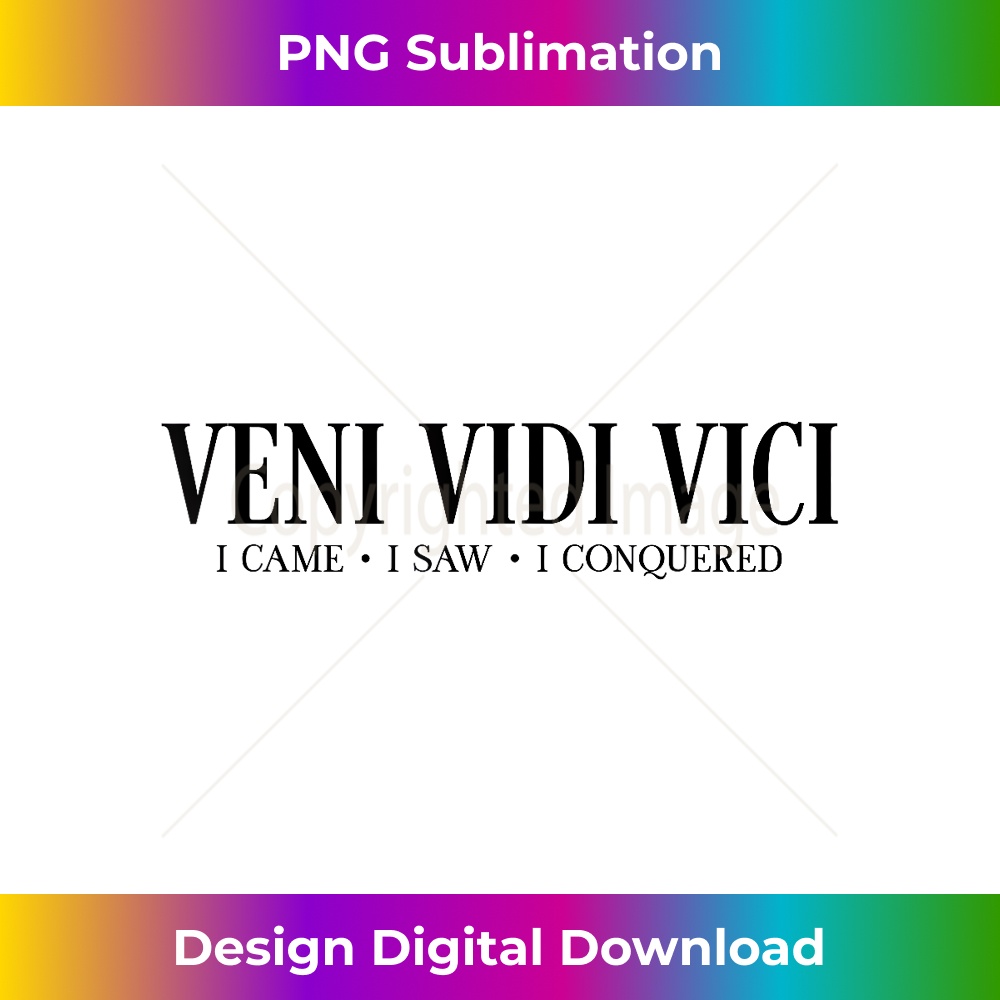 VENI VIDI VICI - Latin, I Came, I Saw, I Conquered 1 - Delux | Inspire Uplift