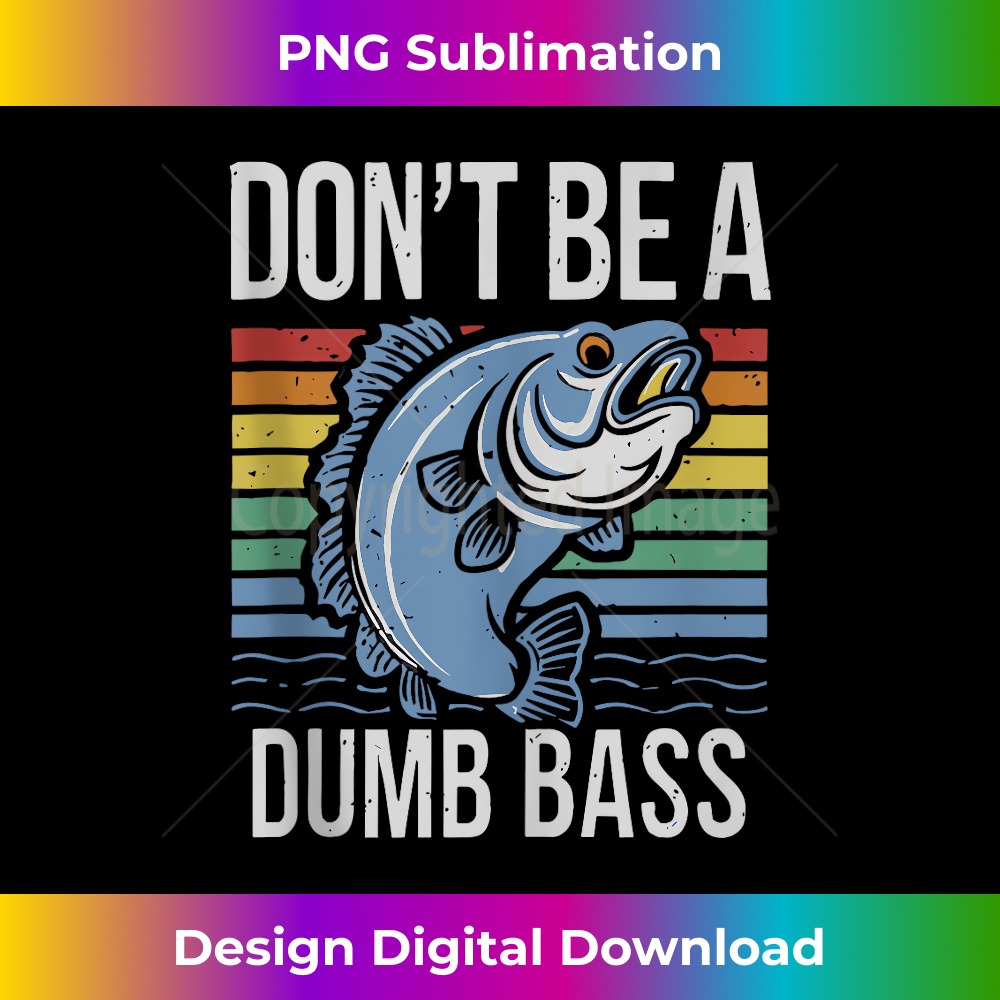 Dont Be a Dumb Bass Funny Fishing Joke Fisherman Dad Vintage | Inspire ...