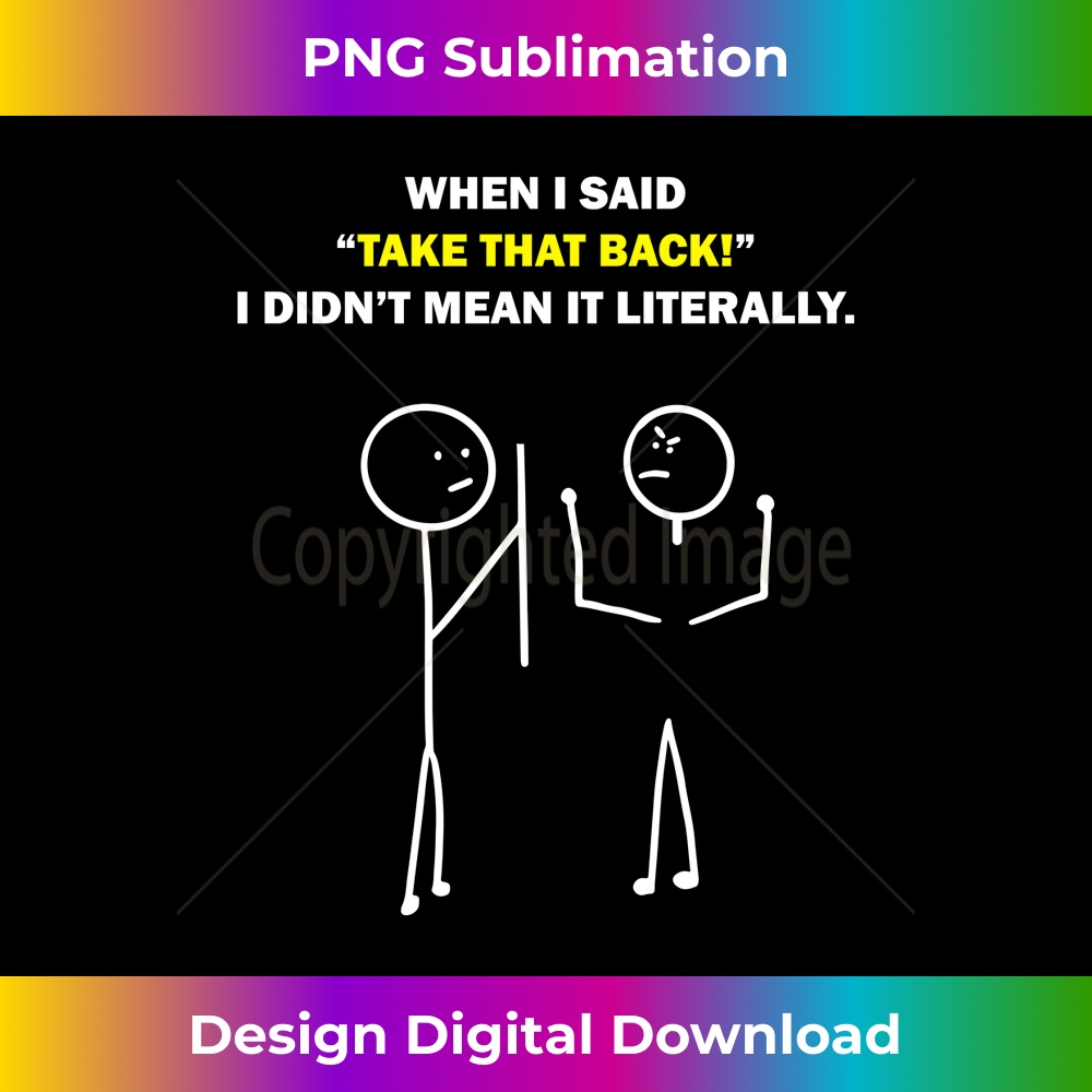 Funny Stick Figure Man - Take That Back Joke Humor Pun Long - Inspire ...