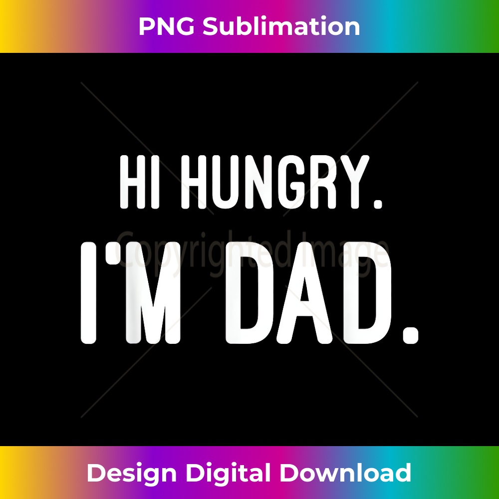 Hi Hungry I'm Dad puns for fathers day daddy type Gifts - Ti - Inspire ...