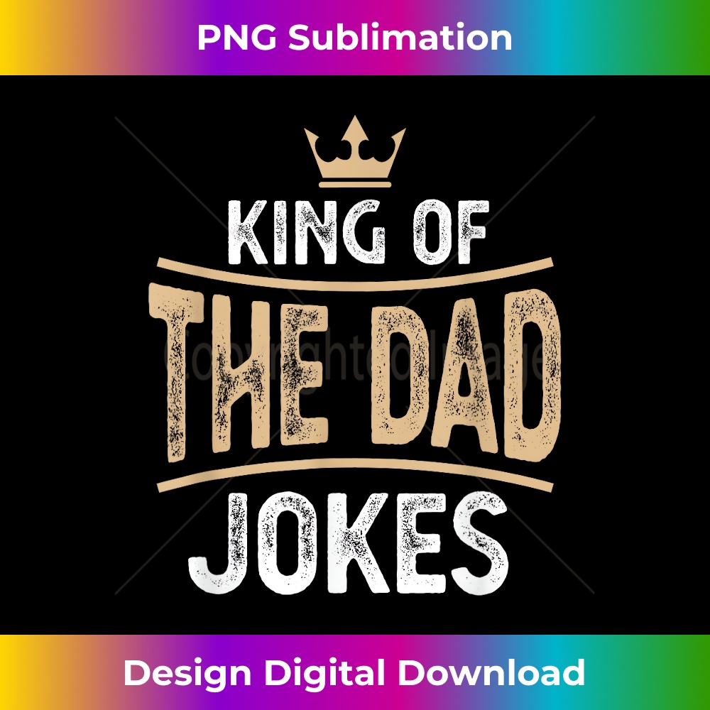 Funny Fathers Day The King Of Dad Jokes - Timeless PNG Subli | Inspire ...