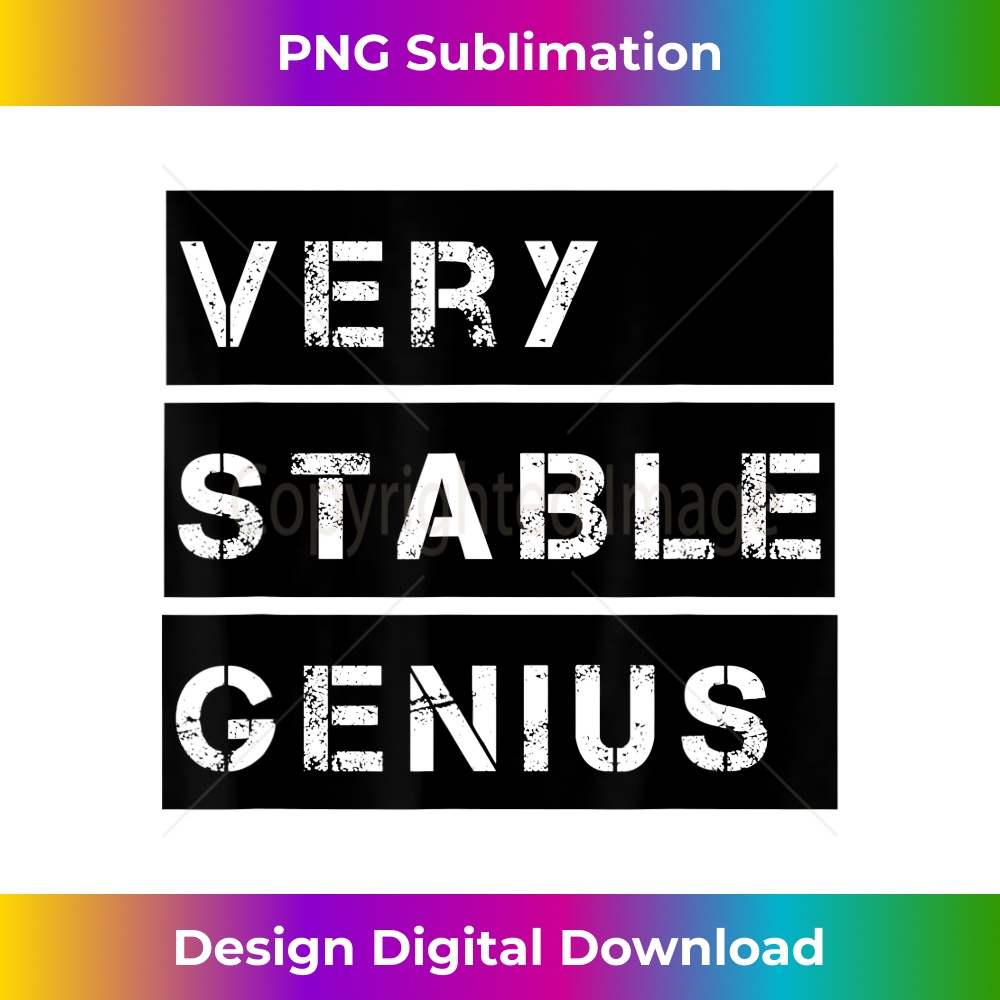 Very Stable Genius T,Believe Me Quote Funny Political 1 - Sl | Inspire ...