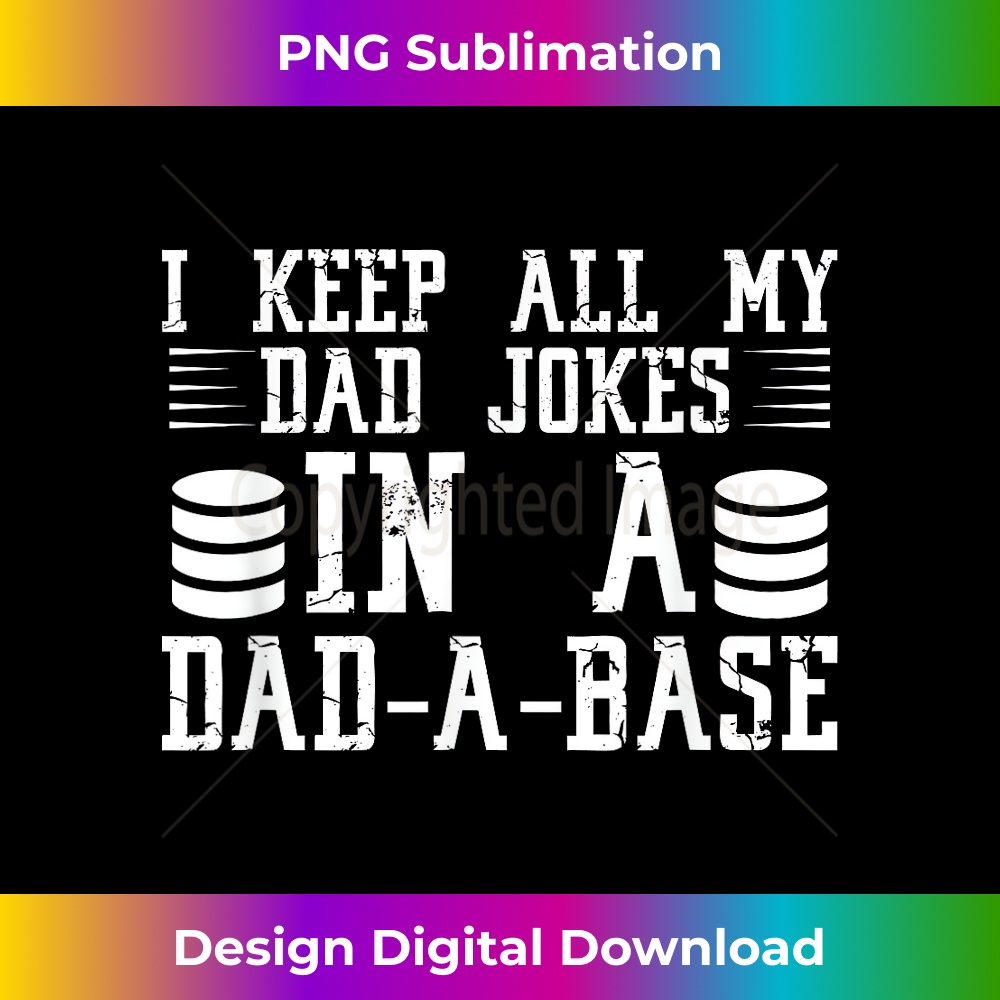 I Keep All My Dad Jokes in A Dad A Base Vintage Father Joke | Inspire ...