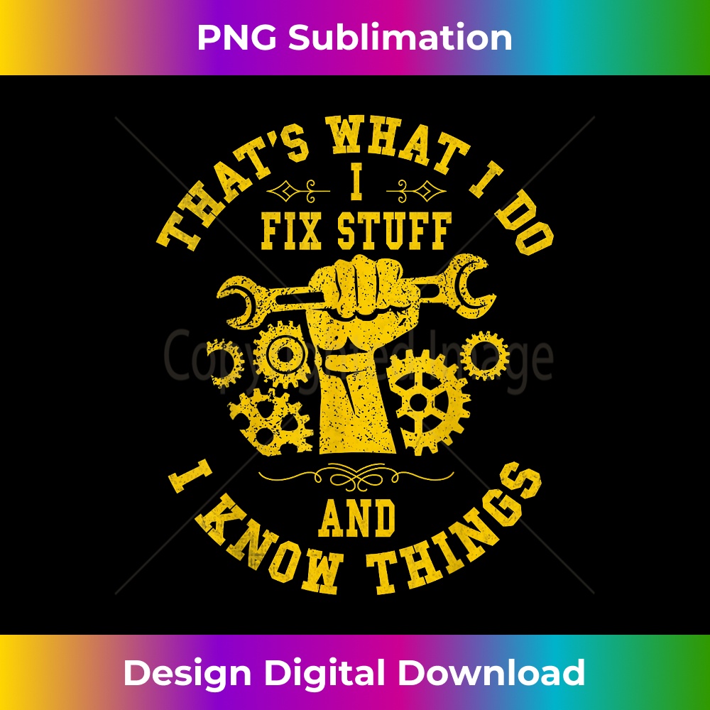 That's What I Do I Fix Stuff And I Know Things Mechanic fix | Inspire ...