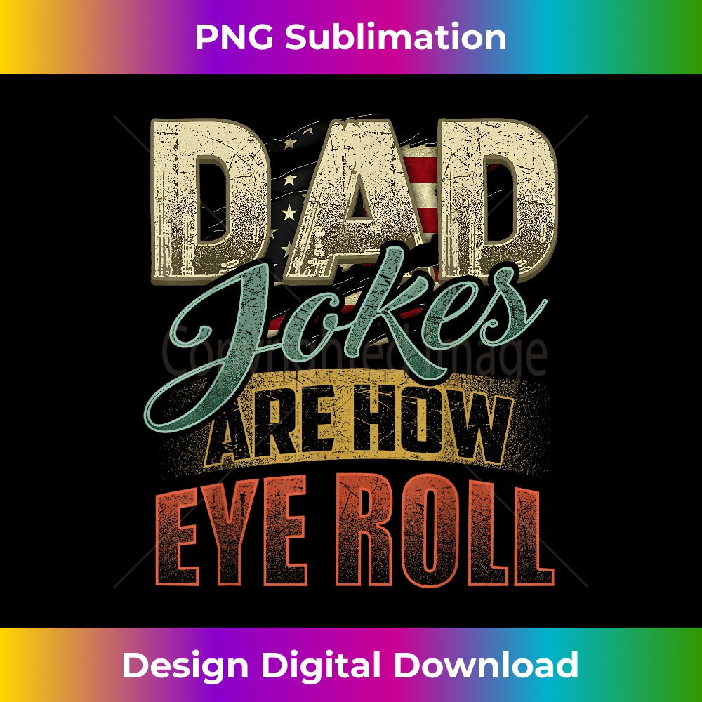 Dad Jokes Are How Eye Roll , Dad Jokes Funny Saying - Edgy S - Inspire ...