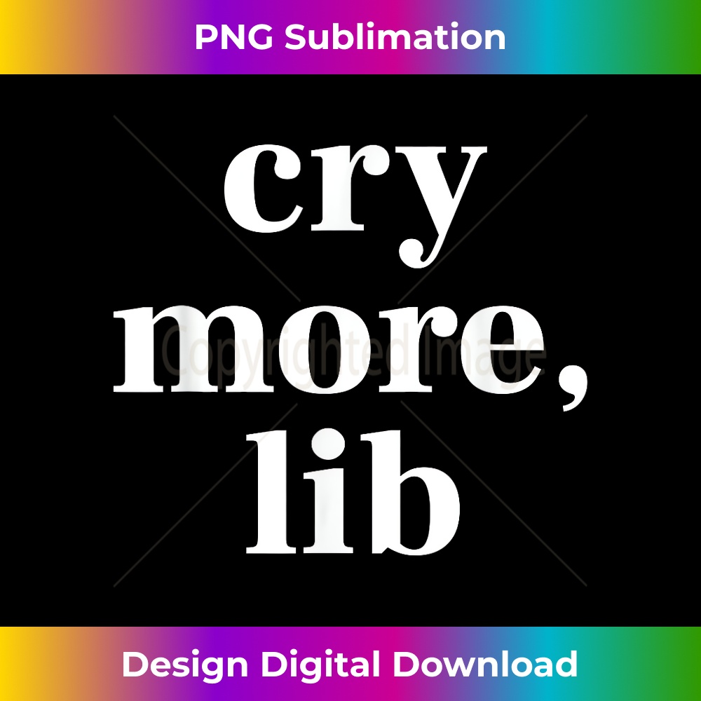 Official Cry More, Lib 1 - Eco-Friendly Sublimation PNG Down | Inspire ...