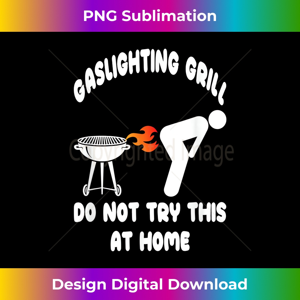 BBQ Grill Dad Joke Gaslighting Grill Do Not Try This At Home | Inspire ...