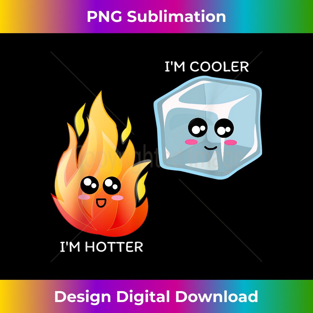 I'm Hotter I'm Cooler - Cute Hot Fire and Ice Pun - Luxe Sub | Inspire ...