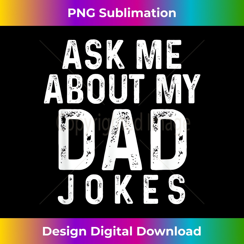 Ask Me About My Dad Jokes - Bespoke Sublimation Digital File | Inspire ...