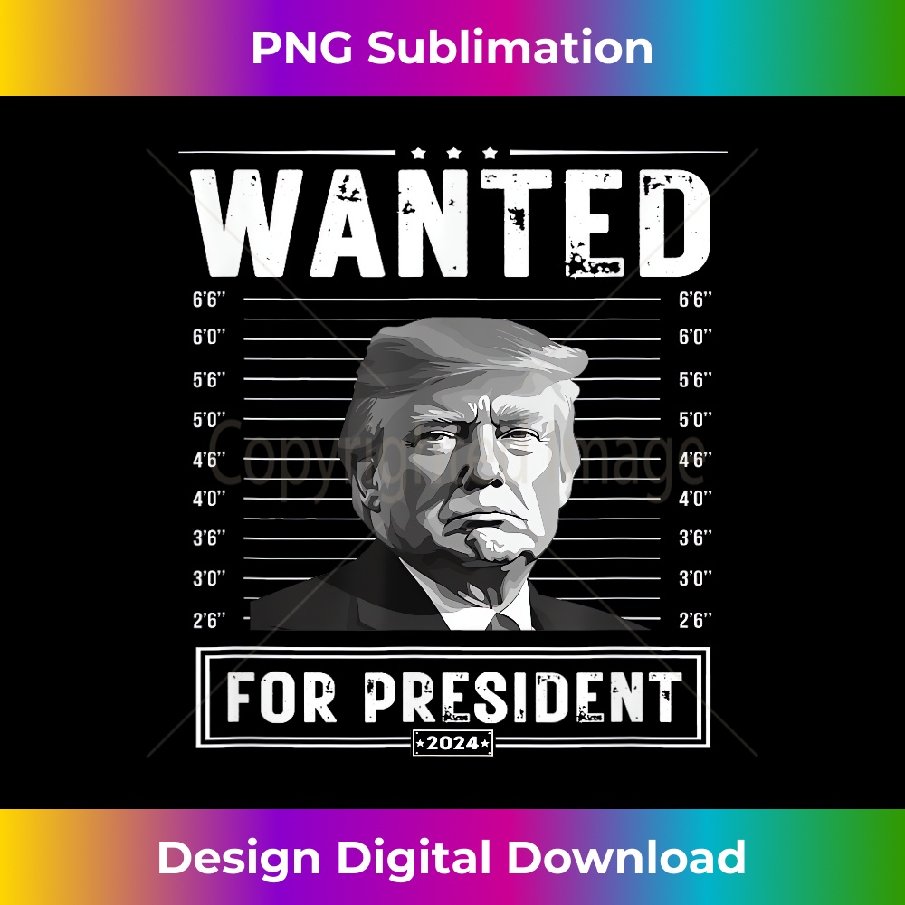 Wanted Donald Trump For President 2024 1 - Sleek Sublimation | Inspire ...