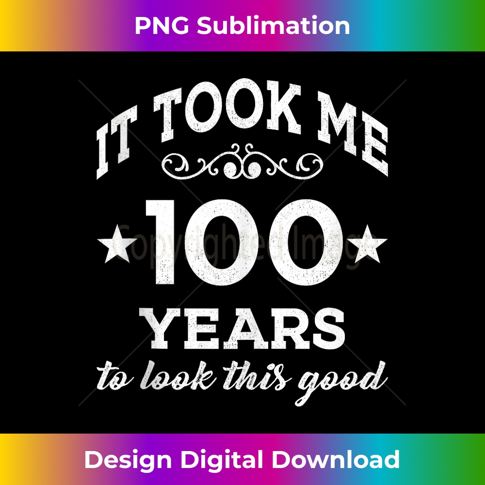 It Took Me 100 Years to Look This Good Funny 100th Birthday | Inspire ...