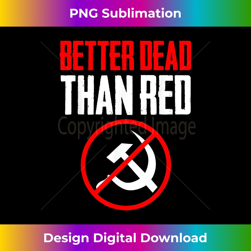 Better Dead Than Red Cold War Anti Communism Communist - Lux | Inspire ...