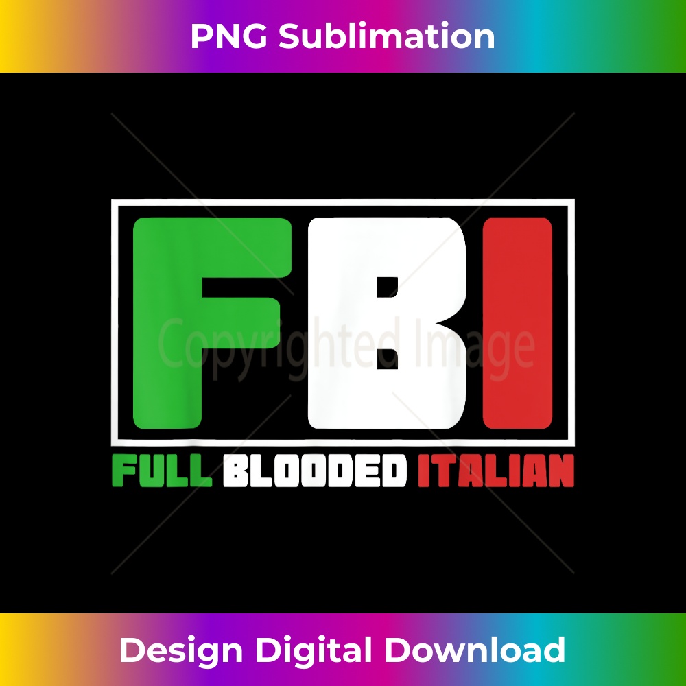 Full Blooded Italian Funny FBI Gift - Sublimation-Optimized | Inspire ...