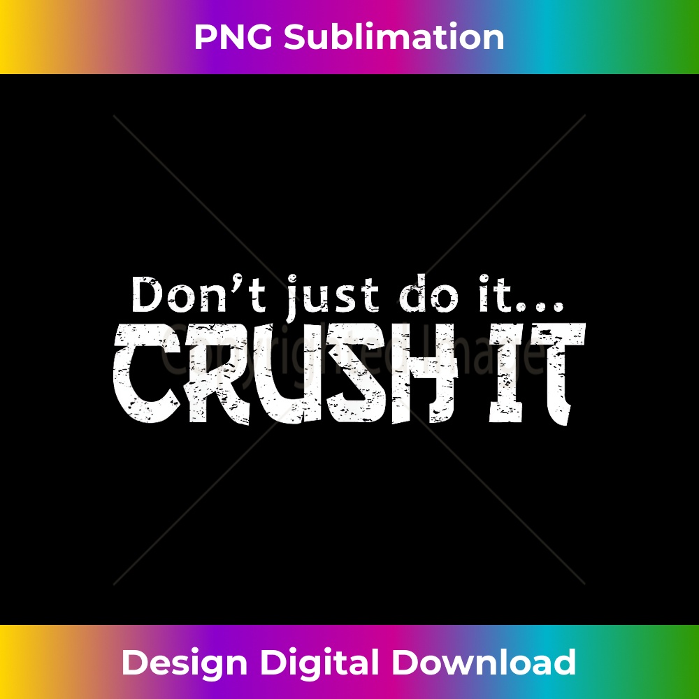 Crush It - Deluxe PNG Sublimation Download - Crafted for Sub | Inspire ...