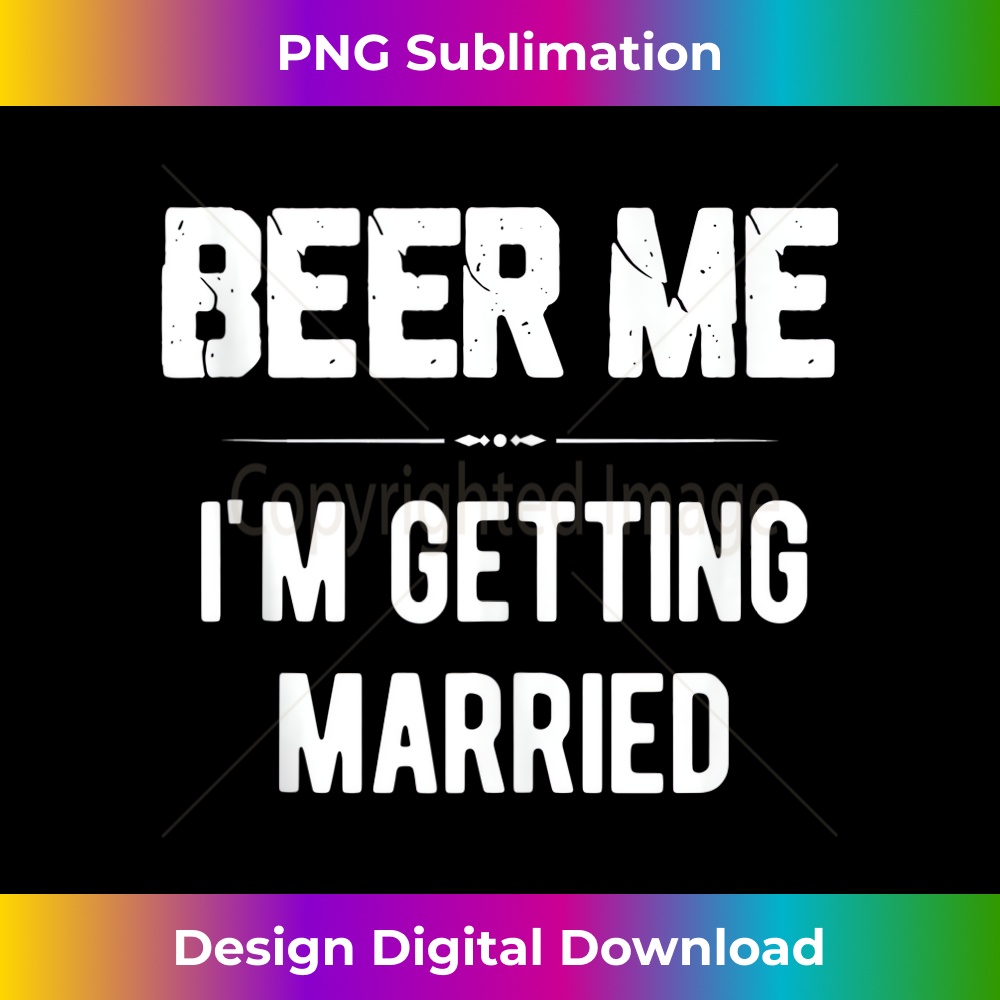 Beer Me I'm Getting Married Bachelor Groomsmen Groom Gift Ta | Inspire ...