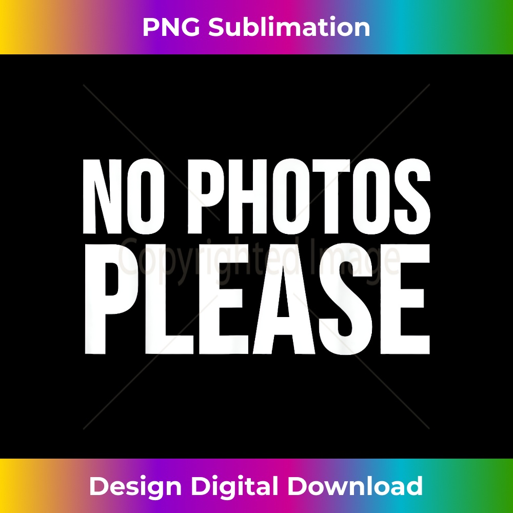 Funny - No Photos Please - Deluxe PNG Sublimation Download - | Inspire ...