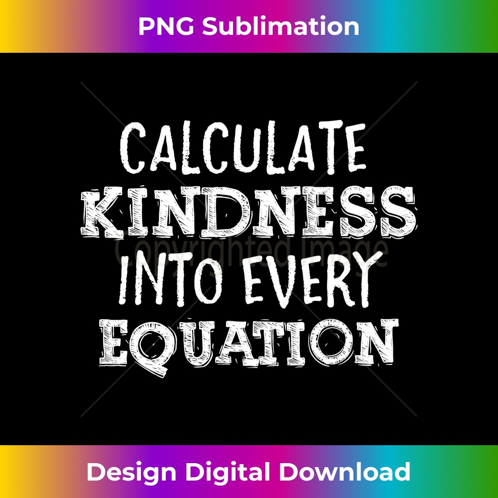 Calculate Kindness Into Every Equation School Math Teacher L - Inspire ...