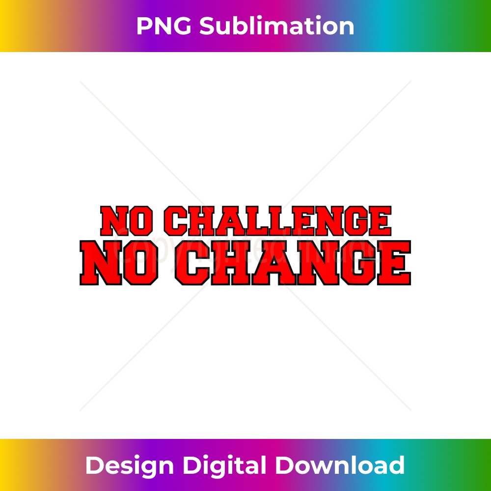 No Challenge No Change gym fitness athlete motivation logo - | Inspire ...
