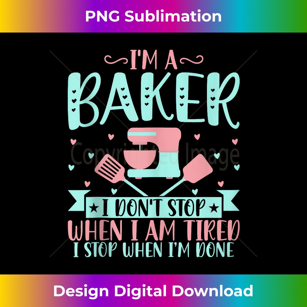 Baking Baker - Funny I'm a Baker I Don't Stop When I'm Tired | Inspire ...
