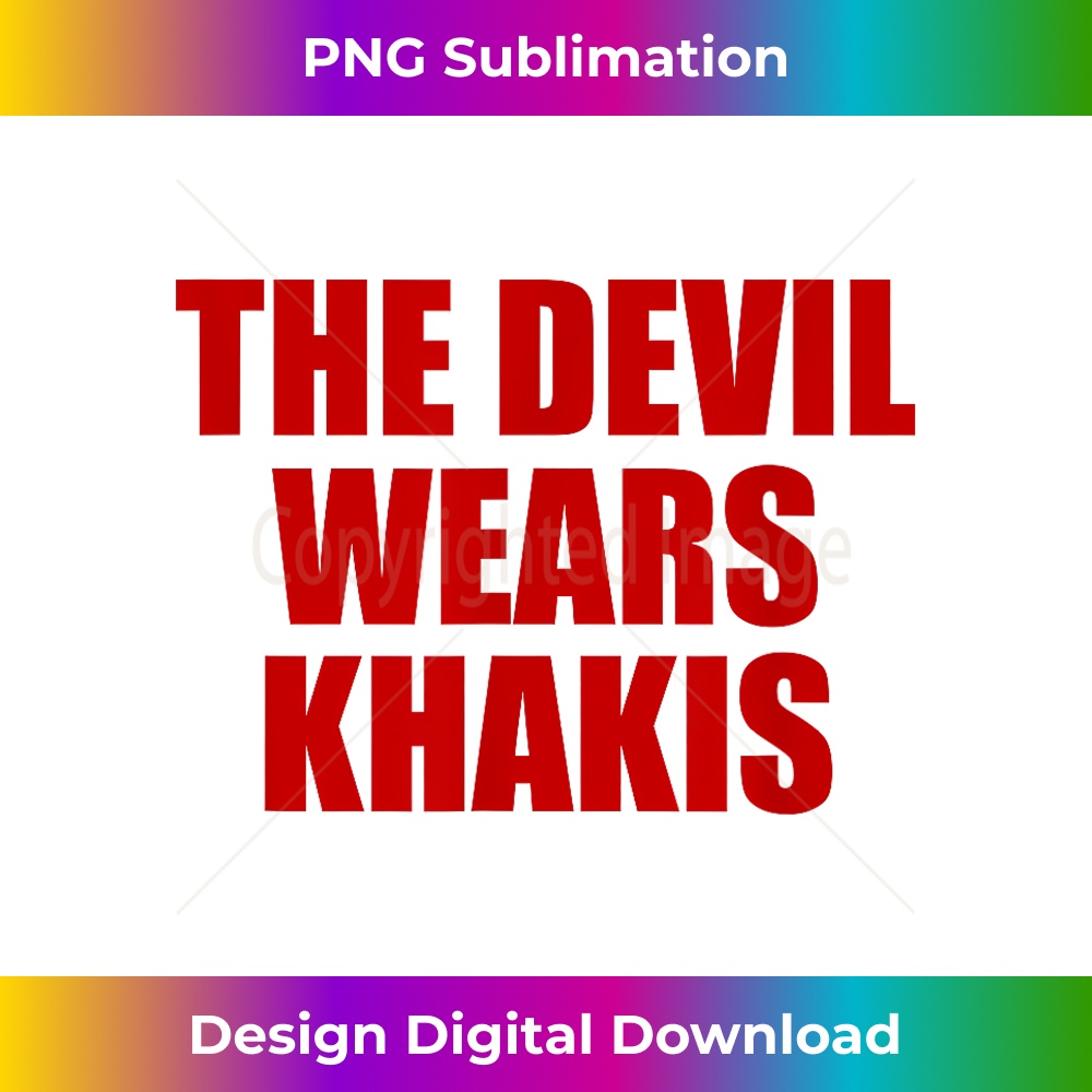 The Devil Wears Khakis - Timeless PNG Sublimation Download - | Inspire Uplift