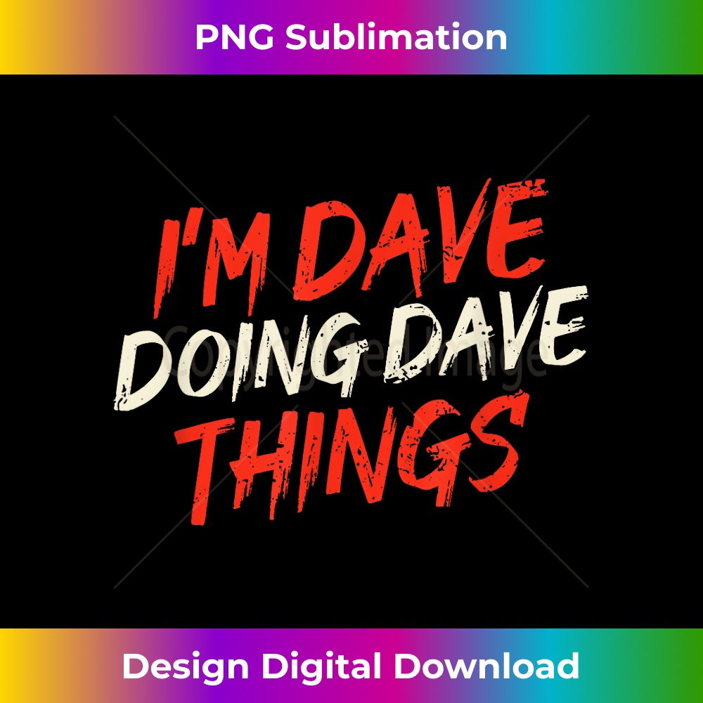 Dave Doing Dave Things - Classic Sublimation PNG File - Enha - Inspire ...