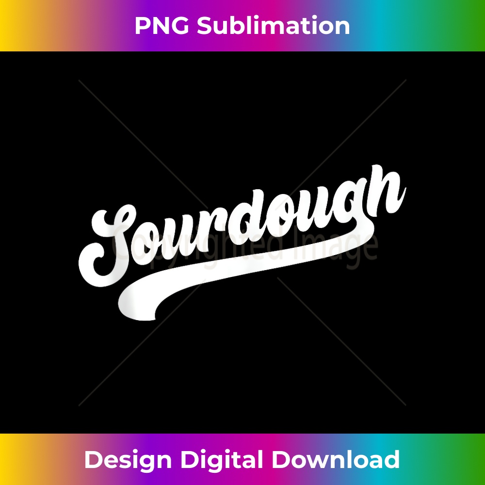 Sourdough Funny Bread Yeast Wild Fermented Baker Fan Lover T | Inspire ...