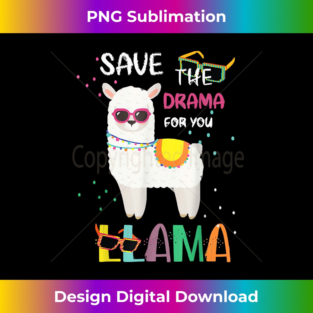 Funny Save The Drama For Your Llama For Women - Chic Sublima | Inspire ...