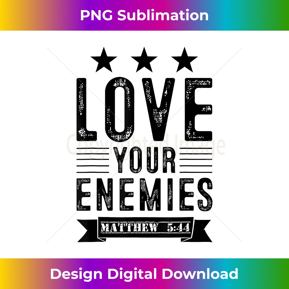 Love Your Enemies Matthew 544 Bible Ve - Bespoke Sublimation - Inspire ...