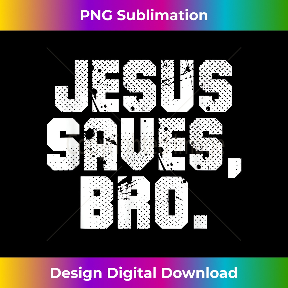 Jesus Saves Bro Christian Religious God Beli - Bespoke Subli - Inspire ...